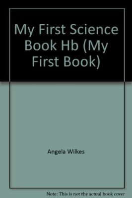 My First Science Book By Angela Wilkes | eBay