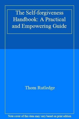 The Self-Forgiveness Handbook: A Practical and Empowering Guide ...