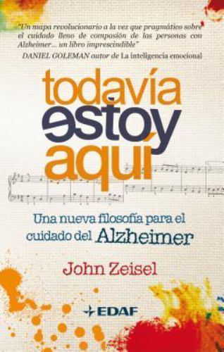 Todavia Estoy Aqui : Una nueva filosofía para el cuidado del Alzheimer ...