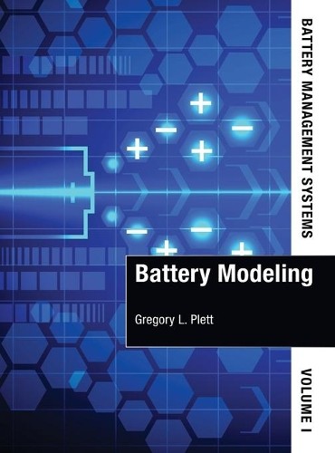 Gregory Plett Battery Management Systems, Volume I: Battery Modeling ...