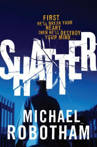 Shatter by Michael Robotham (2009, Hardcover) for sale online | eBay