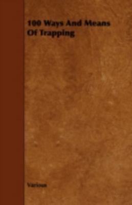 100 Ways and Means of Trapping, Paperback, Brand New, Free shipping in ...