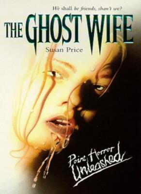 The Ghost Wife (Point Horror Unleashed)-Susan Price | eBay UK