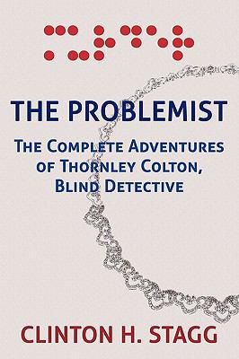 Problemist : The Complete Adventures of Thornley Colton, Blind ...