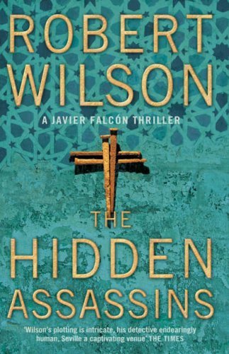 The Hidden Assassins (Javier Falcon) By Robert Wilson. 9780007202904 ...