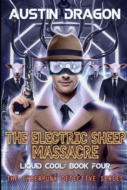 The Electric Sheep Massacre (Liquid Cool, Book 4) von Austin Dragon (2018, Taschenbuch) online ...