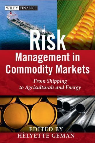 Risk Management in Commodity Markets: From Shipping to Agriculturals and Energy 9780470694251| eBay