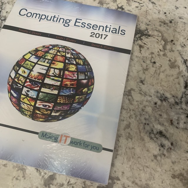 Computing Essentials 2017 by Linda I. O'Leary, Timothy J. O'Leary and ...