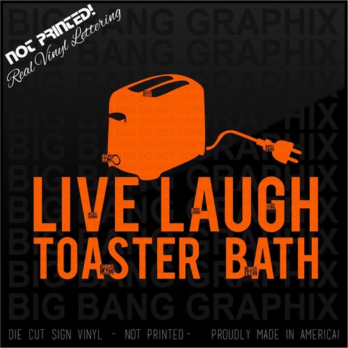 Live Laugh Toaster Bath Decal Sticker Bike Car Truck DIE CUT Sticker ...