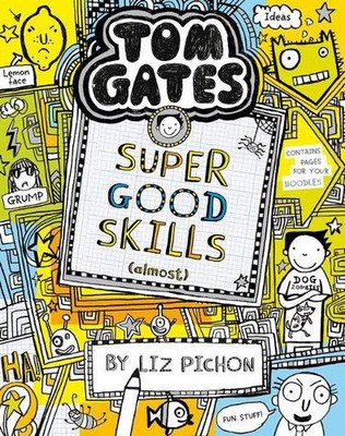Super Good Skills (almost) (Tom Gates #10) by Liz Pichon (English ...