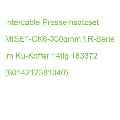 Intercable Presseinsatzset MISET-CK6-300qmm f.R-Serie im Ku-Koffer ...
