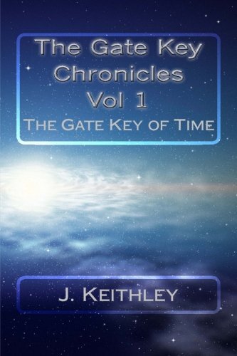 The Gate Key Chronicles Vol 1: The Gate Key of Time: Volume 1 by ...