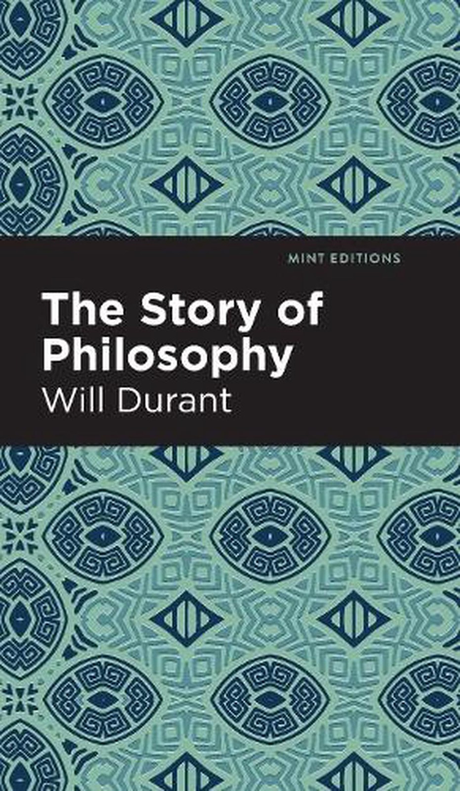 The Story of Philosophy: The Lives and Opinions of the Greater ...