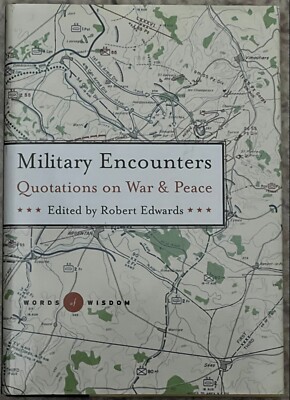 Military Encounters Quotations On War and Peace Hardcover Robert ...