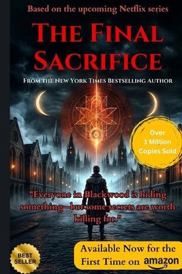 The Final Sacrifice: A Gripping Thriller of Dark Secrets and Deadly ...