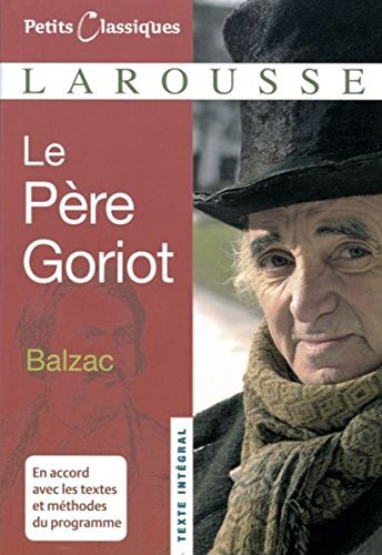 LE PERE GORIOT (PETITS CLASSIQUES LAROUSSE TEXTE INTEGRAL) By Honore De ...