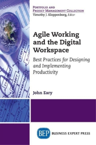 John Eary Agile Working and the Digital Workspace (Poche) 9781947441538 ...