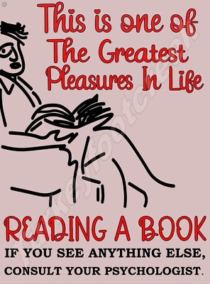 one of the greatest pleasures in life reading Metal Sign 9" x 12" or 12 ...