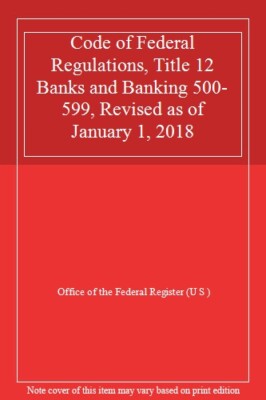 Code of Federal Regulations, Title 12 Banks.. 9781641430371| eBay