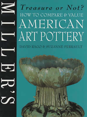 How to Compare and Appraise American Art Pottery by David Rago, Suzanne ...