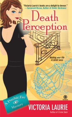 Death Perception (Psychic Eye Mysteries) By Victoria Laurie ...