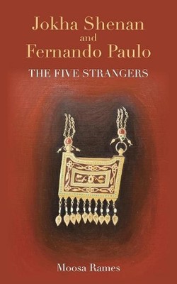 Jokha Shenan and Fernando Paulo: The Five Strangers by Moosa Rames ...