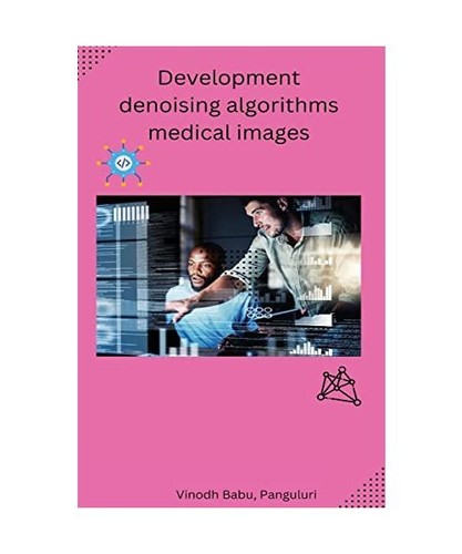 Development denoising algorithms medical images, Vinodh Babu, Panguluri 9798889952299 | eBay.de