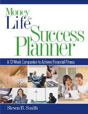 Money for Life Success Planner: A 12-Week Companion to Achieve ...