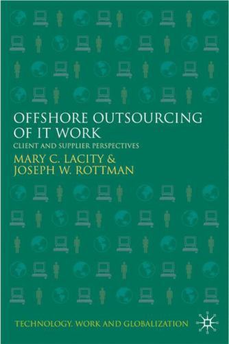 Technology, Work and Globalization Ser.: Offshore Outsourcing of IT ...