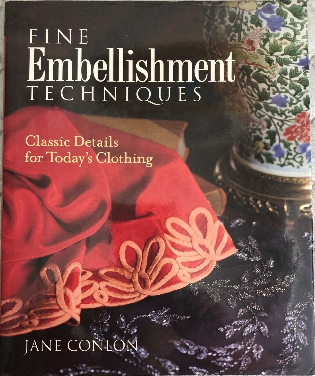 Book: Fine Embellishment Techniques, Jane Conlon beading, embroidery, applique+ 9781561582310 | eBay