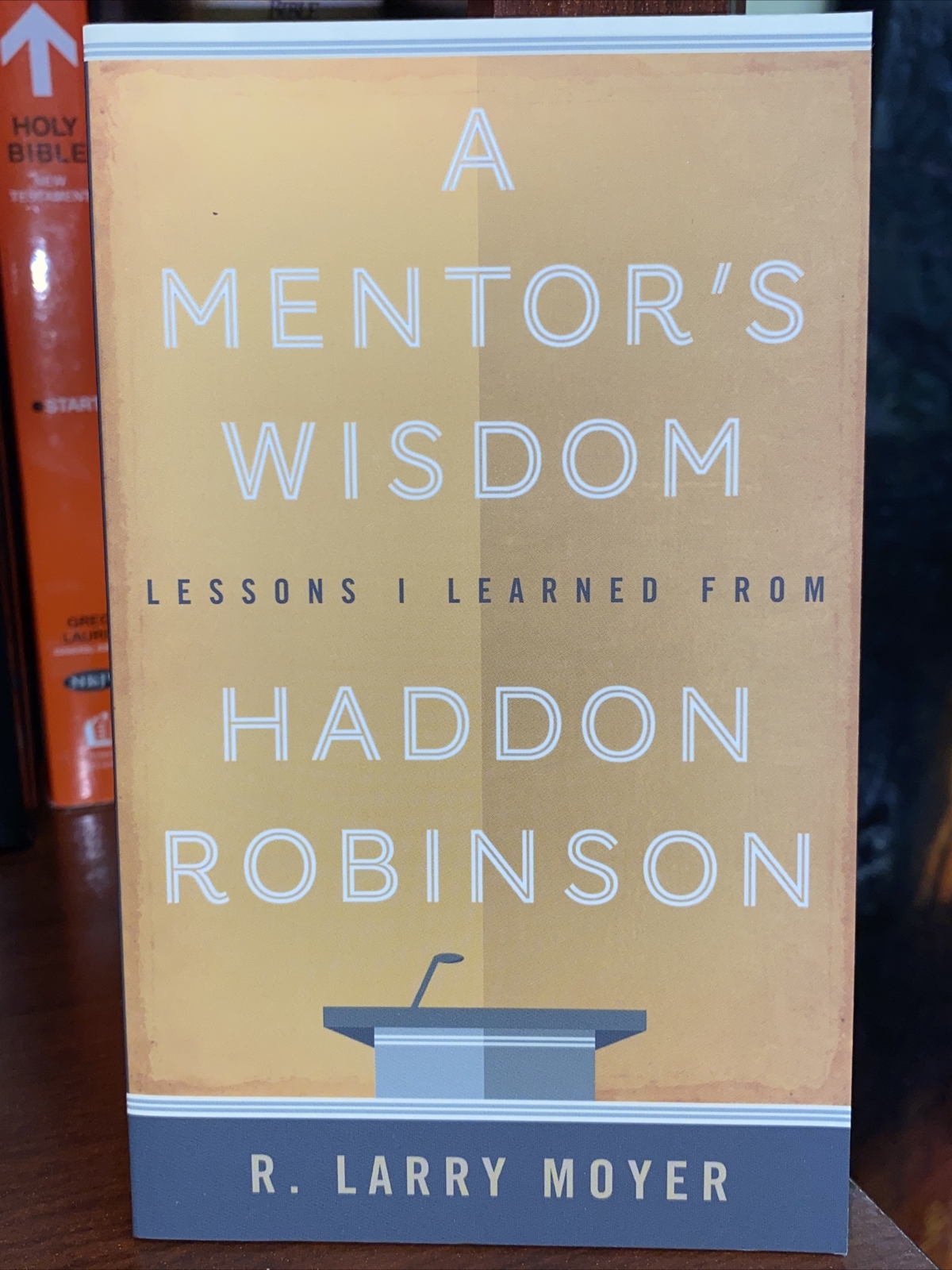 A+Mentor%27s+Wisdom+%3A+Lessons+I+Learned+from+Haddon+Robinson+by+R ...
