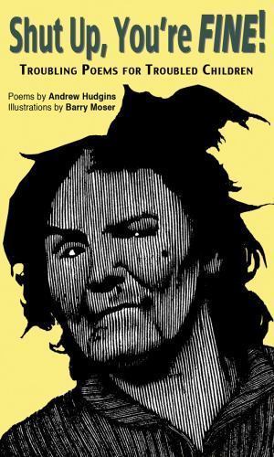 Shut Up You're Fine: Instructive Poetry for V- 9781590201039, hardcover ...