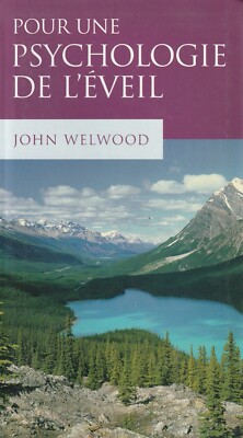 POUR UNE PSYCHOLOGIE DE L'EVEIL DE JOHN WELWOOD EDITIONS LE GRAND LIVRE ...