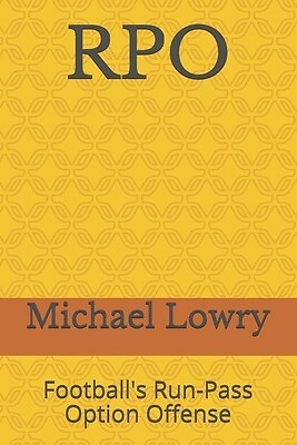 Rpo: Football's Run-Pass Option Offense by Lowry, Michael -Paperback | eBay