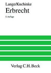 Erbrecht. Ein Lehrbuch von Heinrich Lange (2001, Gebundene Ausgabe ...