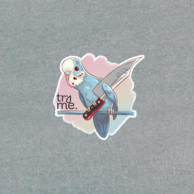 Cute Blue Parakeet Sticker Try Me Funny Bird Humor Decal #4528 | eBay
