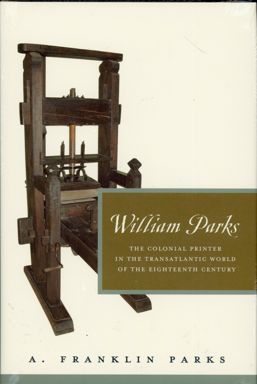 William Parks : The Colonial Printer in the Transatlantic World of the ...