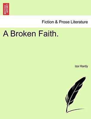 A Broken Faith. by Hardy, Iza New 9781240885411 Fast Free Shipping