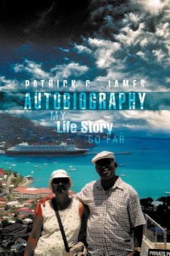 Autobiography : My Life Story So Far by Patrick C. James (2013, Trade ...