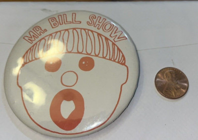 VINTAGE MR. BILL SHOW SATURDAY NIGHT LIVE - SNL PINBACK / BUTTON | eBay