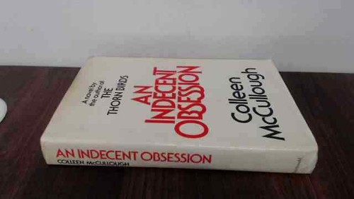 Indecent Obsession, McCullough, Colleen, Macdonald and Co. Ltd, 1 | eBay