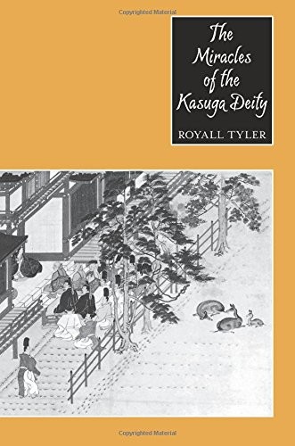 THE MIRACLES OF THE KASUGA DEITY (RECORDS OF CIVILIZATION: By Royall Tyler Mint 9780231069595 | eBay