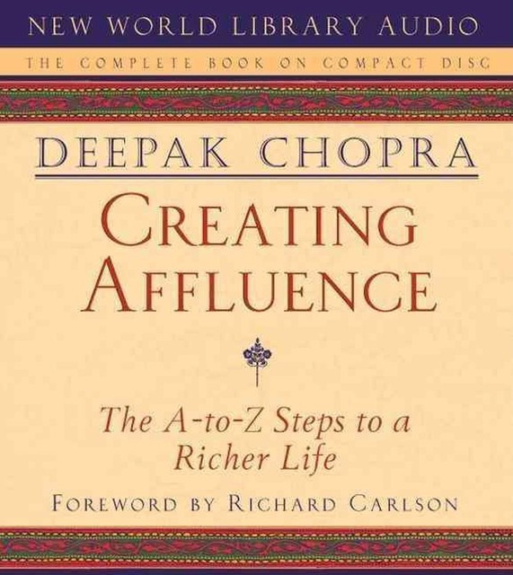 Creating Affluence : The A-to-Z Steps to a Richer Life by Richard ...