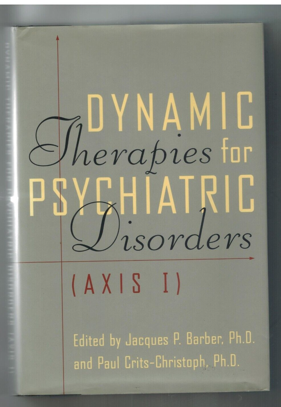 Dynamic Therapies for Psychiatric Disorders by Jacques P. Barber (1995 ...