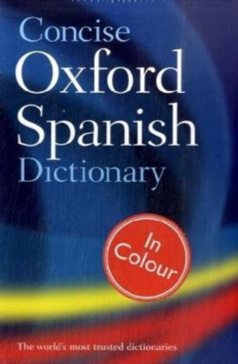 Concise Oxford Spanish Dictionary Hardcover Oxford Oxford Languag ...