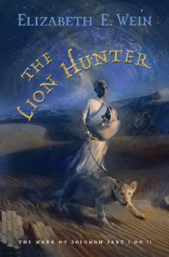 The Lion Hunter (Mark of Solomon) - Hardcover By Wein, Elizabeth - GOOD ...