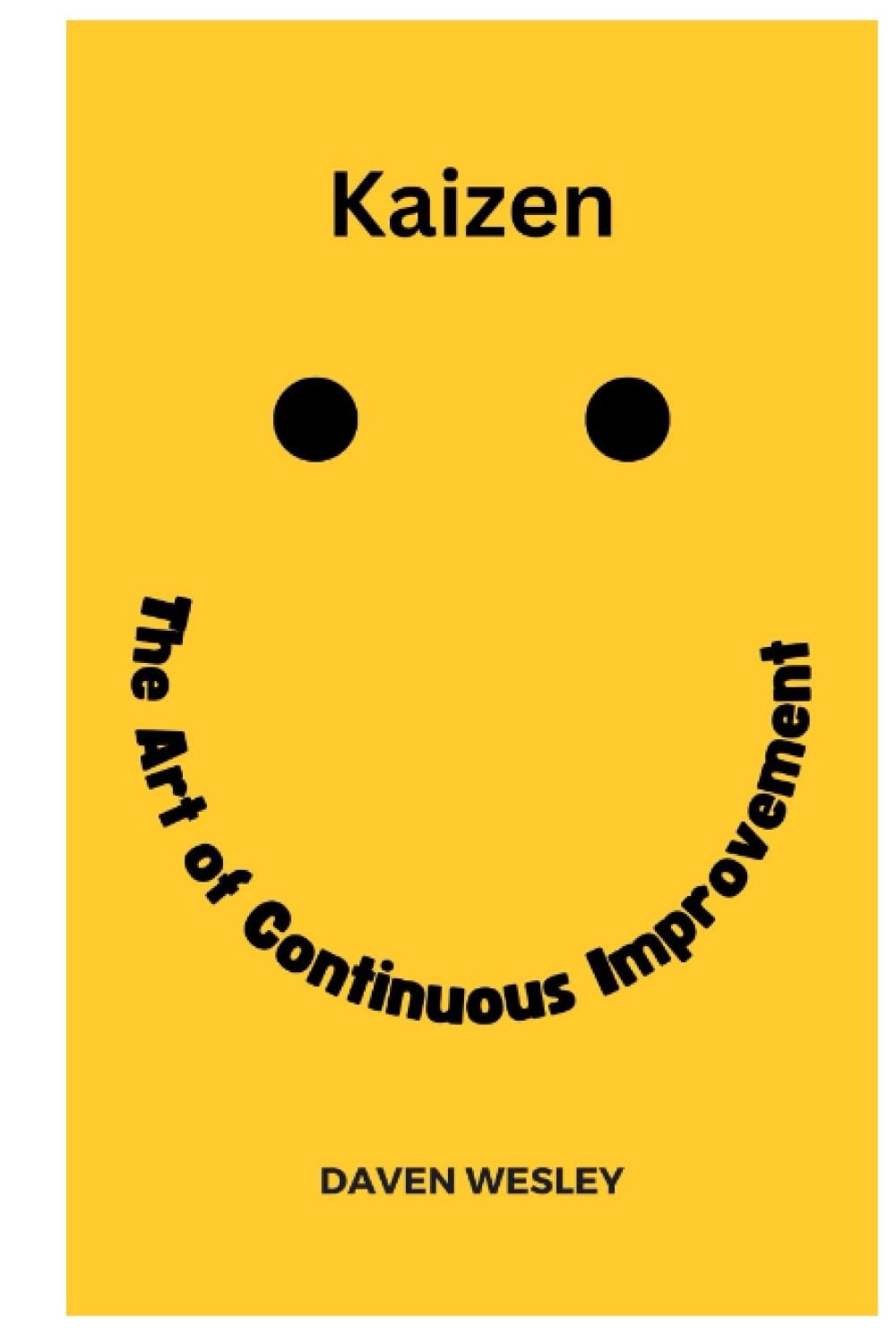Kaizen: The Art of Continuous Improvement,Wesley, Daven Daven We | eBay