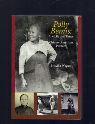 Polly Bemis: The Life and Times of a Chinese American Pioneer by ...