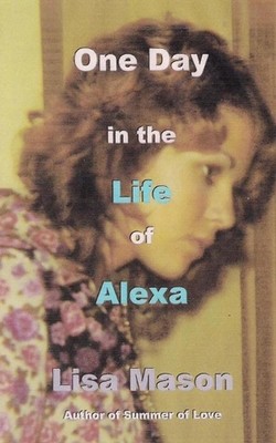 One Day in the Life of Alexa by Lisa Mason (English) Paperback Book ...