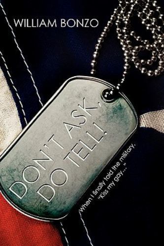 Don't Ask, Do Tell! by William Bonzo (2010, Trade Paperback) for sale ...